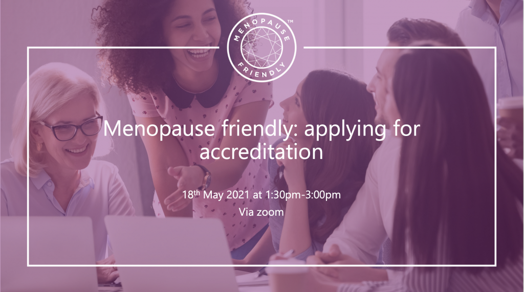 Menopause friendly: applying for accreditation – Henpicked Workplace ...