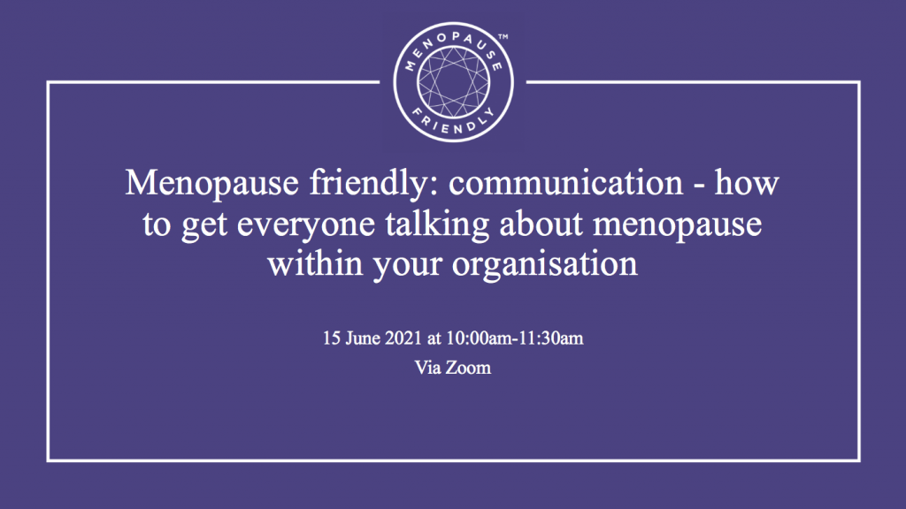 Communications – how to get everyone talking about menopause within ...